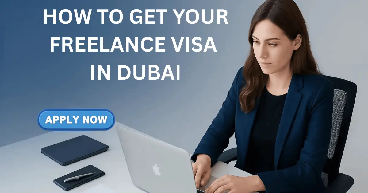 Freelance Visa in Dubai: Step-by-Step Guide in 8 Easy Steps